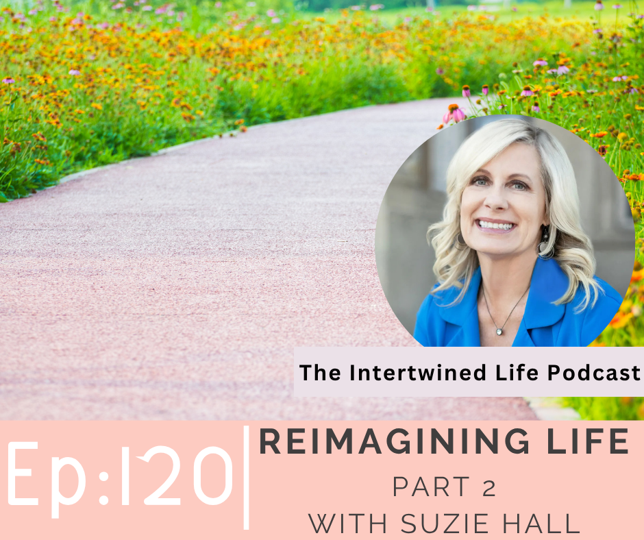 Reimagining Life: A Journey with Suzie Hall, Pt. 2 - The Intertwined ...